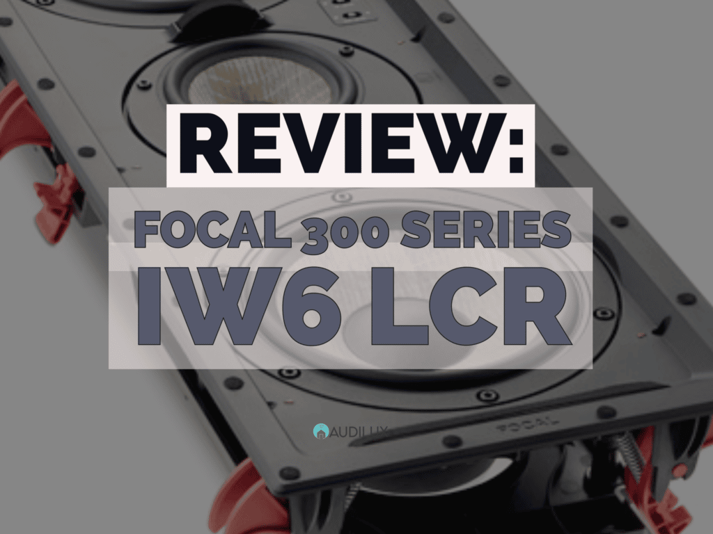 Focal 300 IW6 LCR Review: In-Wall Speaker Insights